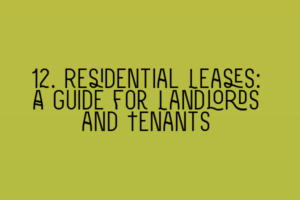 12. Residential Leases: A Guide for Landlords and Tenants - UK's ...