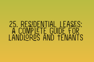 25. Residential Leases: A Complete Guide for Landlords and Tenants - UK ...